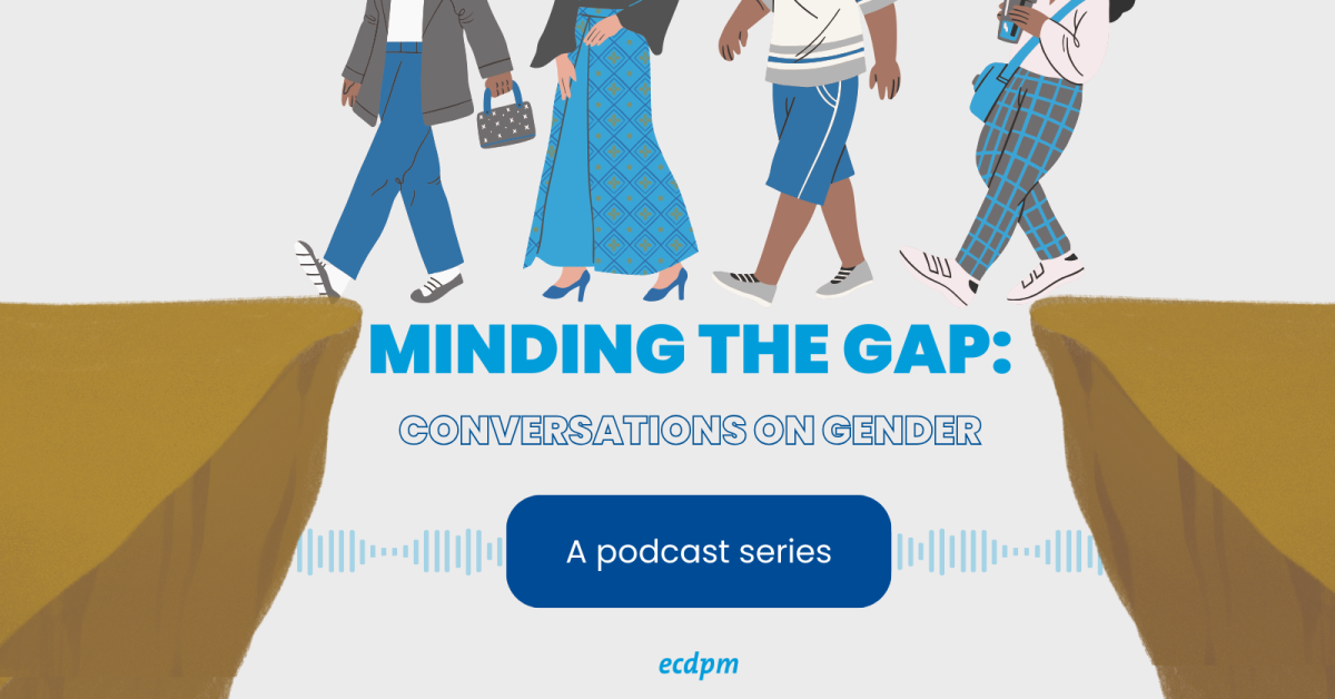 Podcast series 'Minding the gap: Conversations on gender' - ECDPM